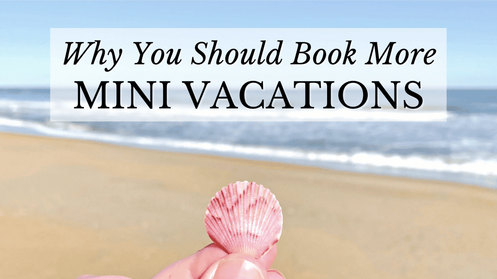 Why You Should Book More Mini Vacations | Outer Banks Vacation Rental Blog